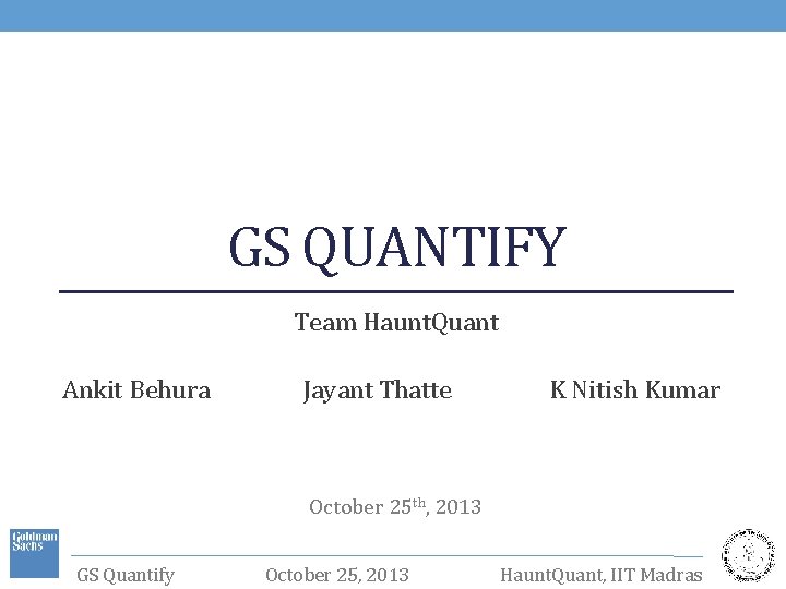 GS QUANTIFY Team Haunt Quant Ankit Behura Jayant