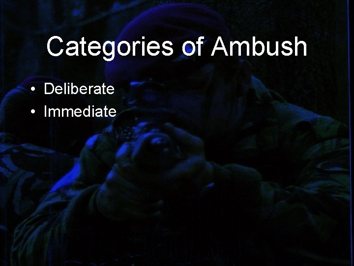 AMBUSHES AMBUSHES The Aim What is an Ambush