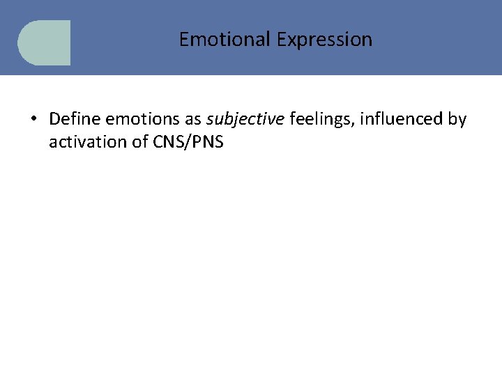 Chapter 10 Emotional Expression and Regulation Outline Biopsychological