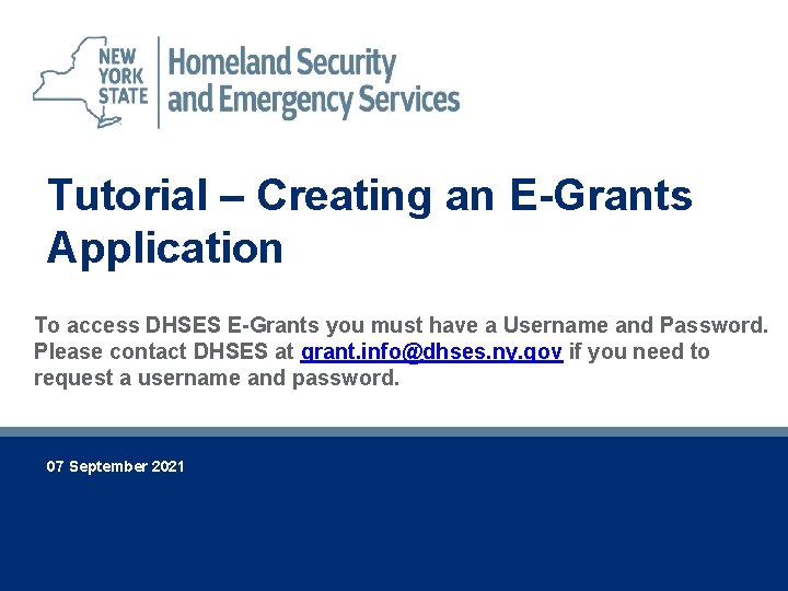 Tutorial Creating an EGrants Application To access DHSES