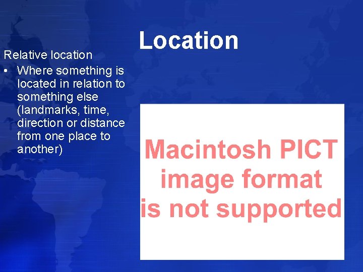 Five Themes of Geography Location Absolute location Latitude