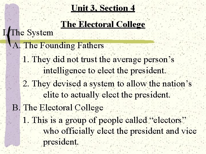 Unit 3 Section 4 The Electoral College I