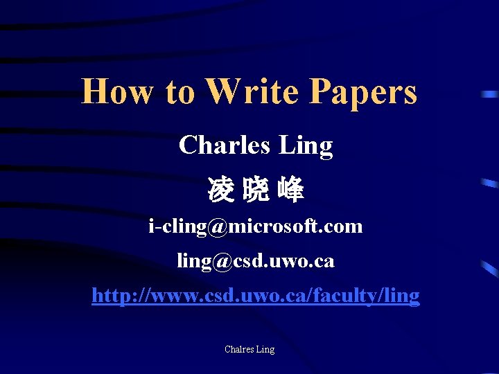 How to Write Papers Charles Ling iclingmicrosoft com