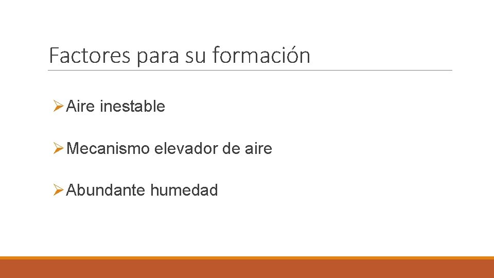 Tormentas Factores para su formacin Aire inestable Mecanismo