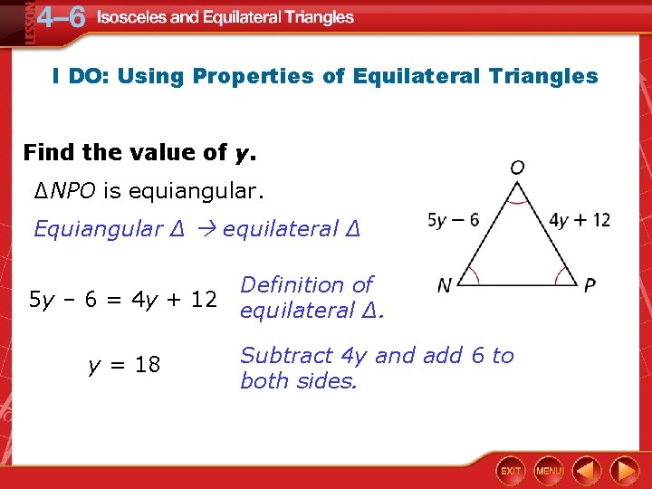 Objectives Apply properties of isosceles and equilateral triangles