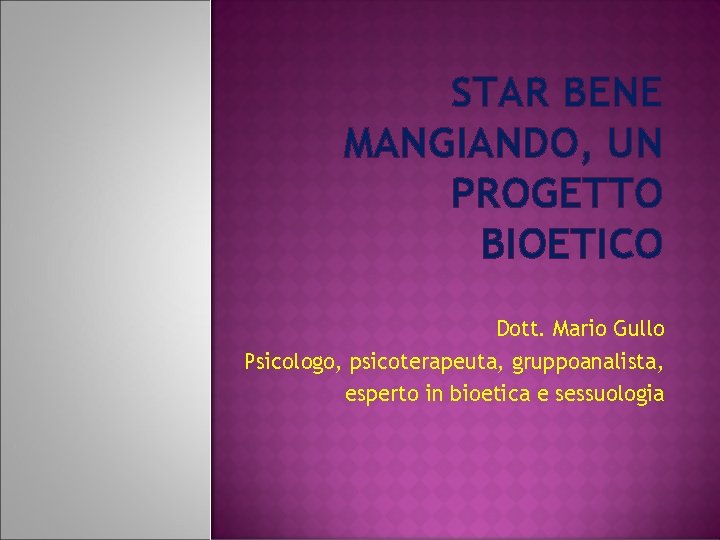STAR BENE MANGIANDO UN PROGETTO BIOETICO Dott Mario