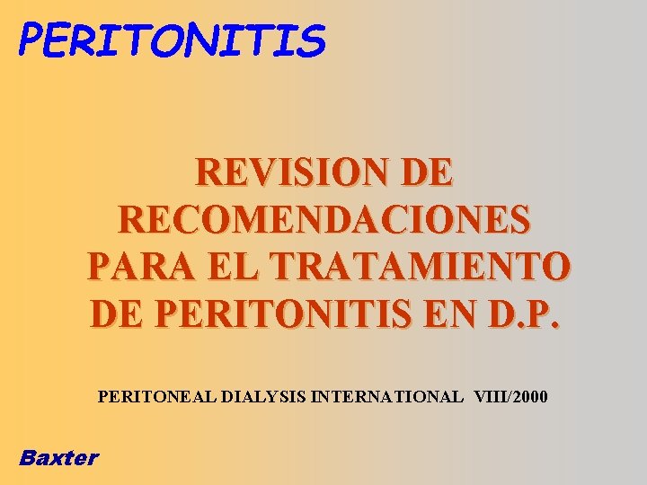 PERITONITIS REVISION DE RECOMENDACIONES PARA EL TRATAMIENTO DE