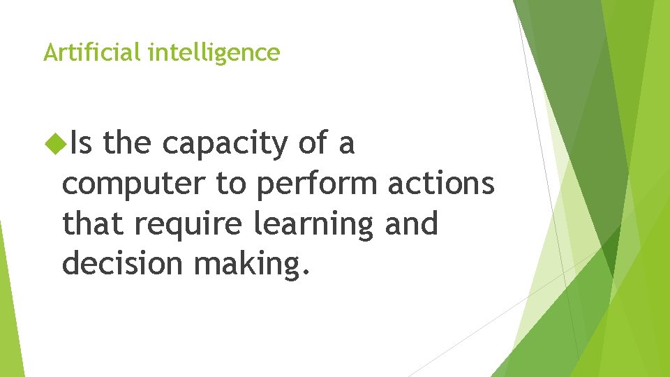 Artificial Intelligence Learning objectives Have an idea of