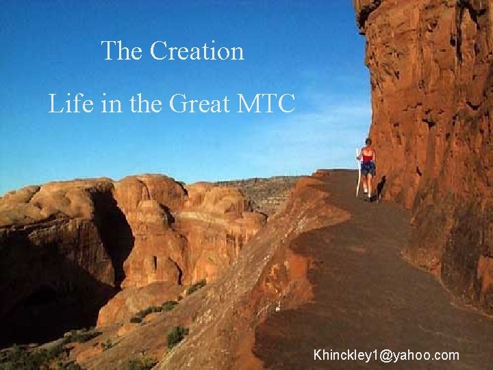 The Creation Life in the Great MTC Khinckley