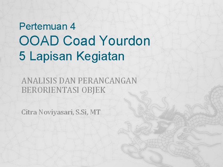 Pertemuan 4 OOAD Coad Yourdon 5 Lapisan Kegiatan