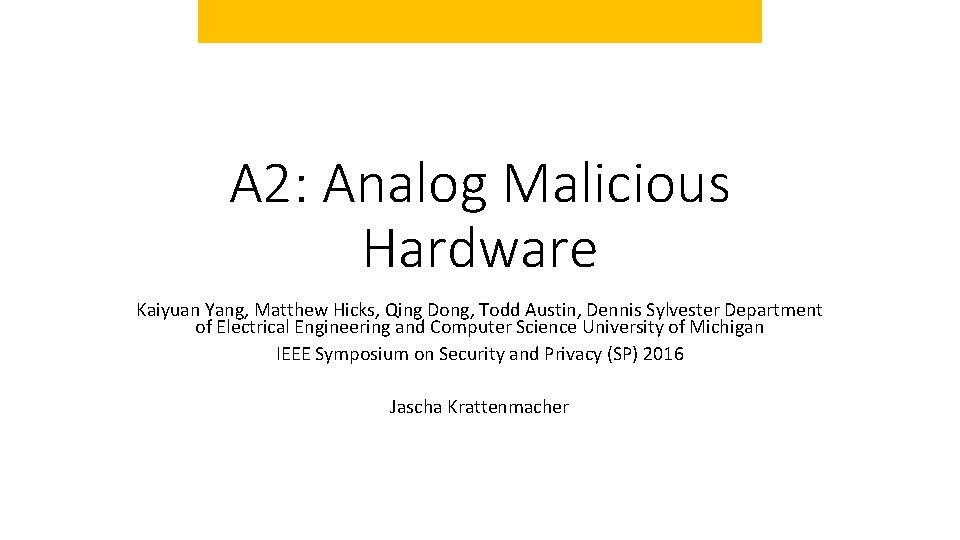 A 2 Analog Malicious Hardware Kaiyuan Yang Matthew