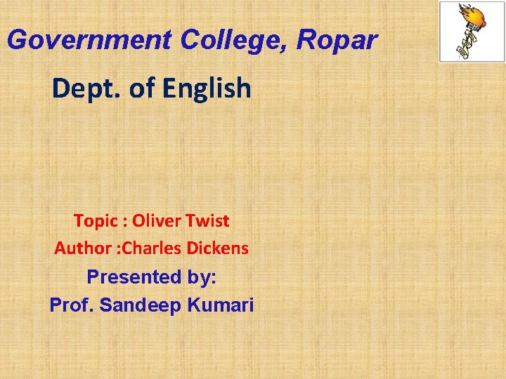 Government College Ropar Dept of English Topic Oliver
