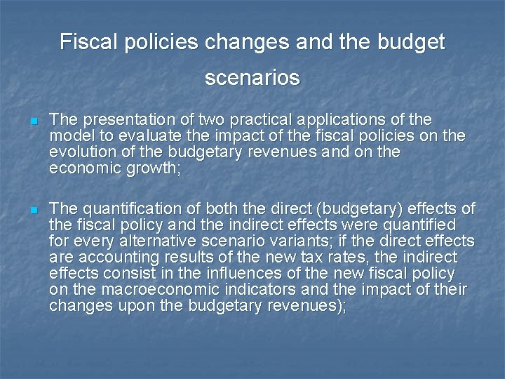 Impact of fiscal policies changes on the budgetary