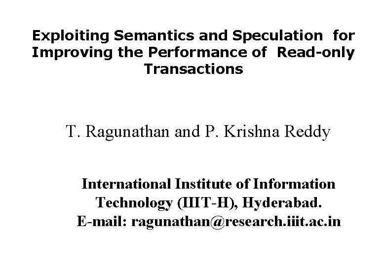 Exploiting Semantics and Speculation for Improving the Performance