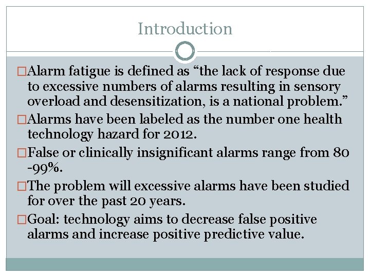 Importance of Alarm Fatigue BY JESSICA ODOM Objectives