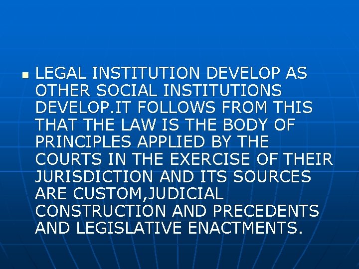 RELATIONSHIP BETWEEN LAW AND HISTORY n LEGAL INSTITUTION