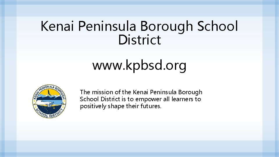 Kenai Peninsula Borough School District State of Alaska