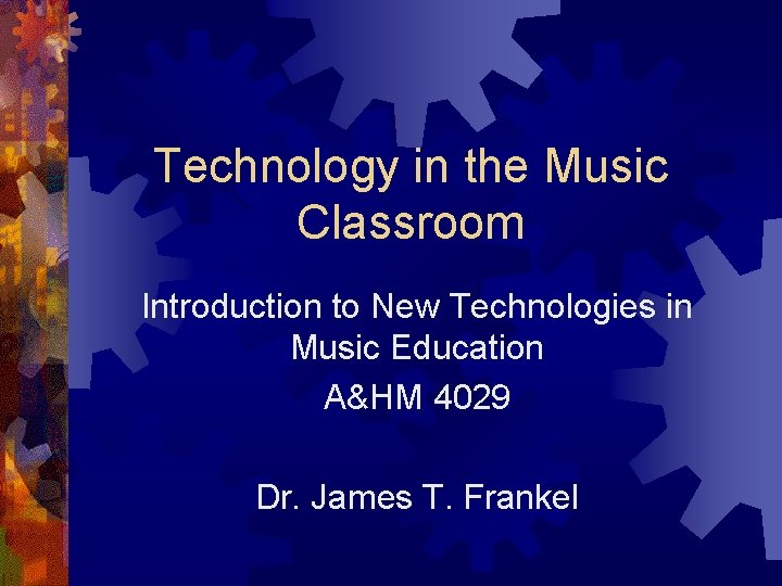 Technology in the Music Classroom Introduction to New