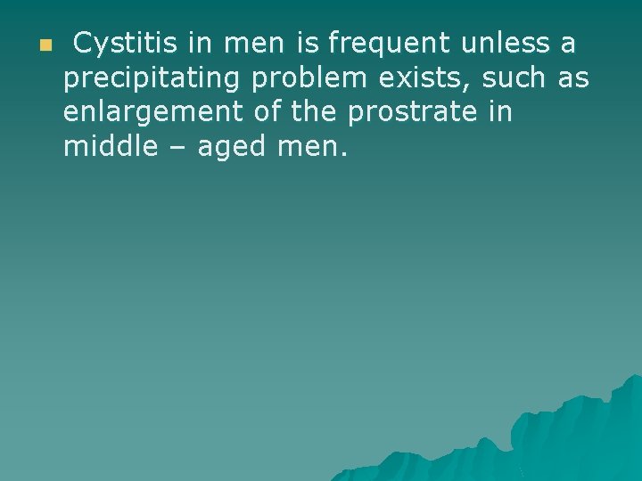 CYSTITIS An Inflammation of the bladder from any