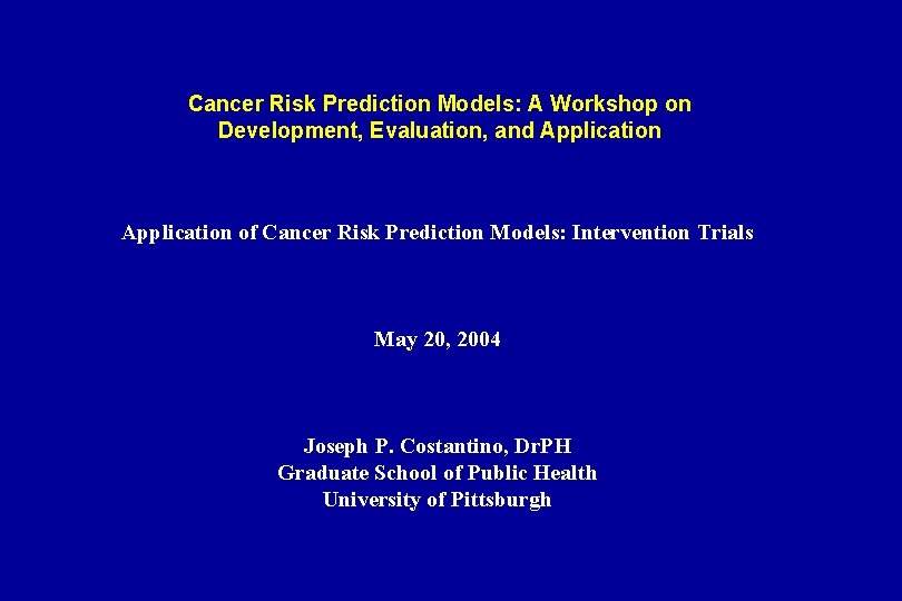 Cancer Risk Prediction Models A Workshop on Development