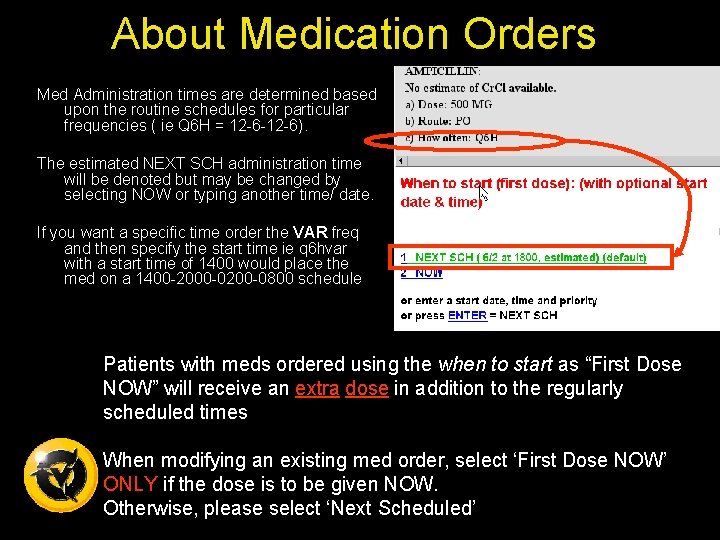 About Medication Orders Med Administration times are determined
