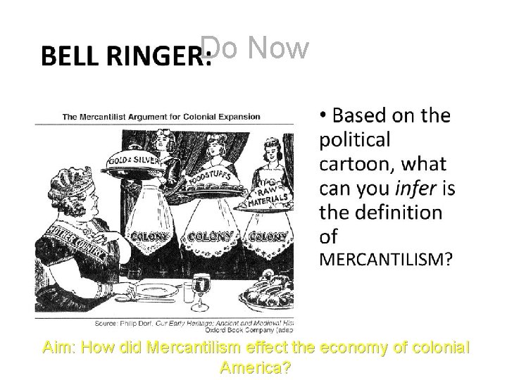 Do Do Now Aim How did Mercantilism effect