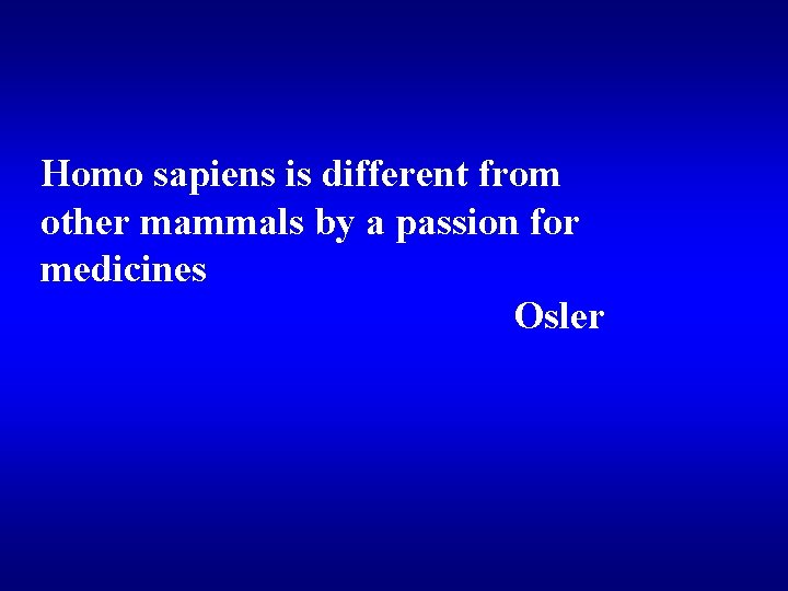 Homo sapiens is different from other mammals by