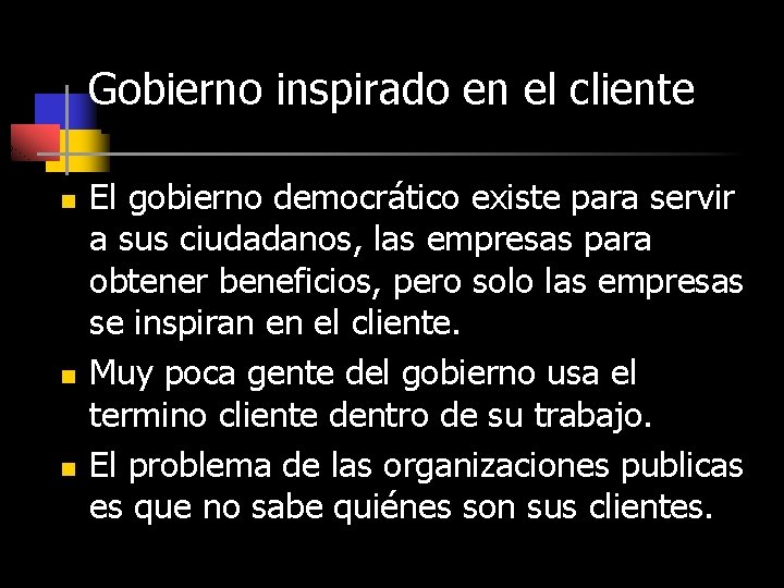 GOBIERNO INSPIRADO EN EL CLIENTE SATISFACER LAS NECESIDADES