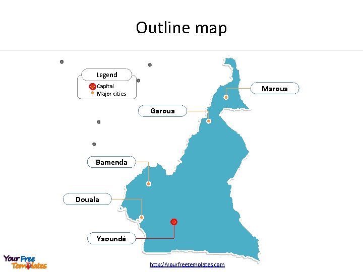 Outline map Legend Capital Major cities Maroua Garoua