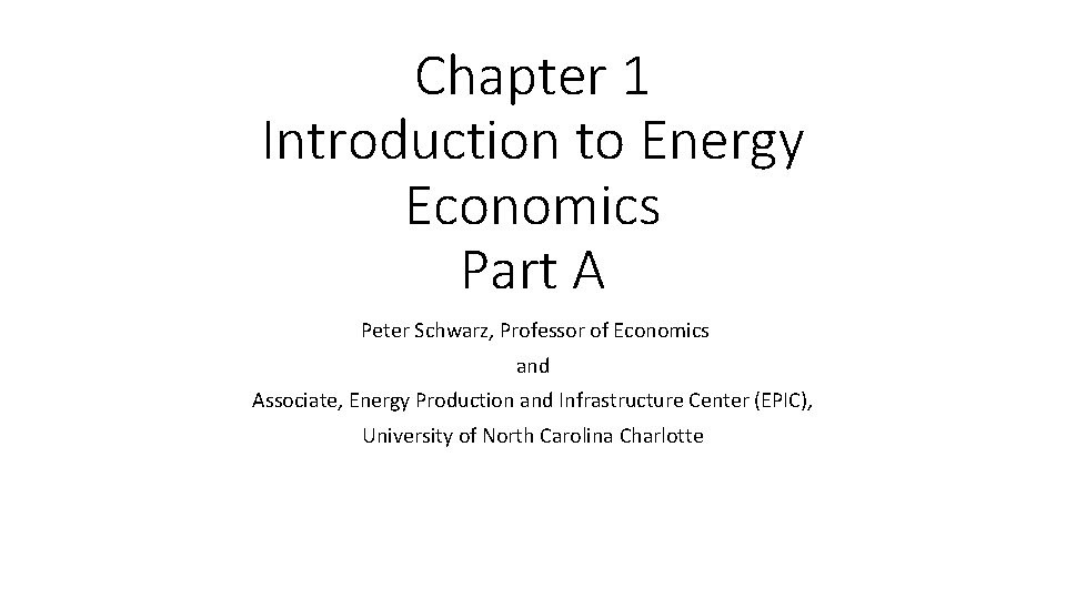 Chapter 1 Introduction to Energy Economics Part A