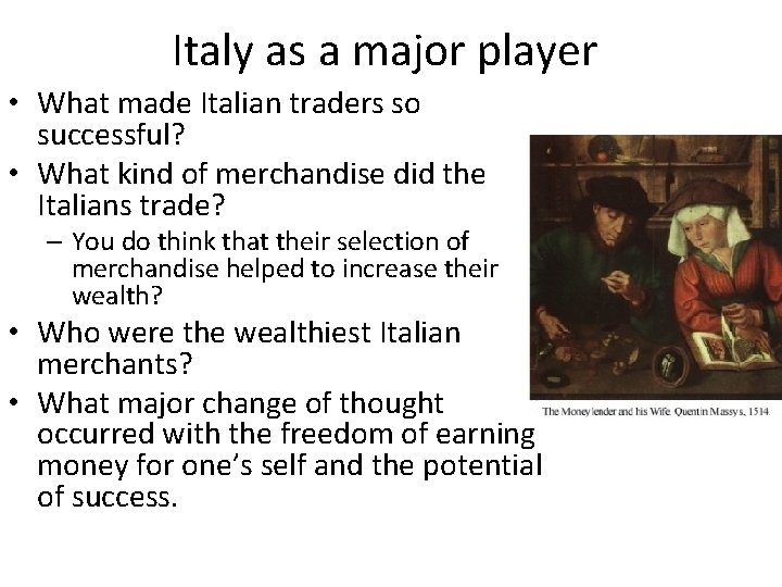 Italy as a major player What made Italian