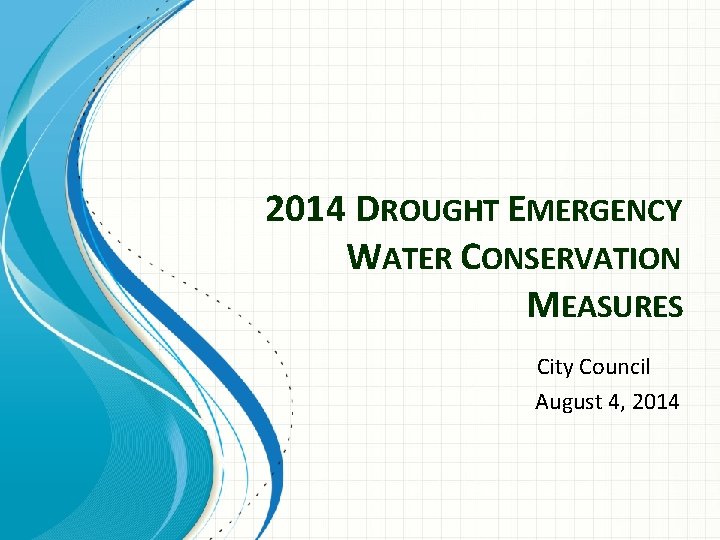 2014 DROUGHT EMERGENCY WATER CONSERVATION MEASURES City Council