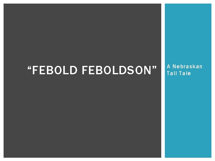 FEBOLDSON A Nebraskan Tall Tale A Nations Strength