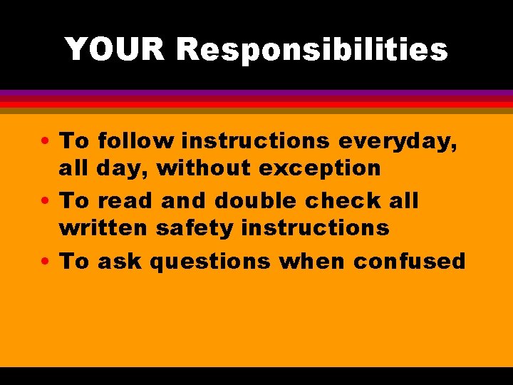 Lab Safety Safety is the Responsibility of EVERYONE