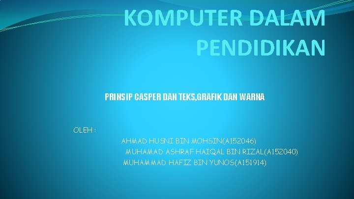 KOMPUTER DALAM PENDIDIKAN PRINSIP CASPER DAN TEKS GRAFIK