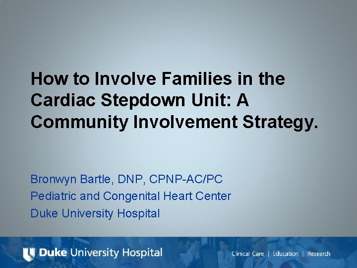 How to Involve Families in the Cardiac Stepdown