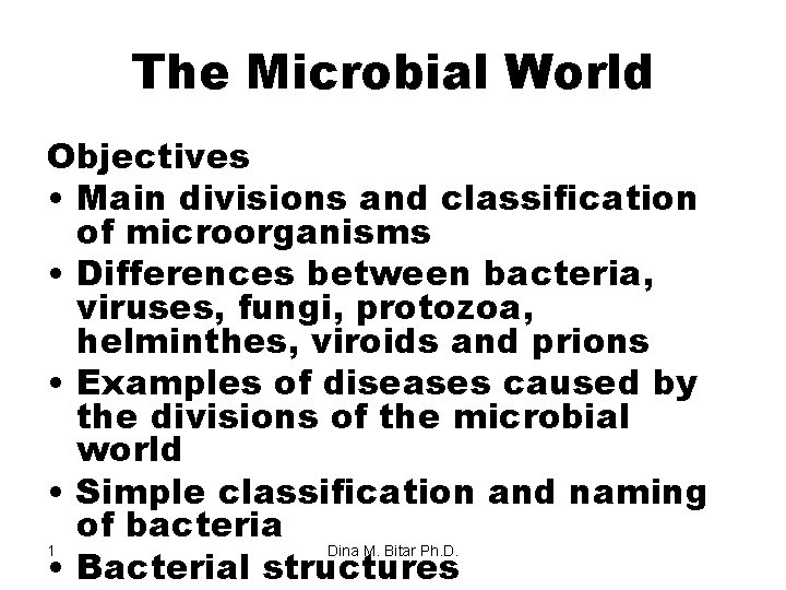 The Microbial World Objectives Main divisions and classification