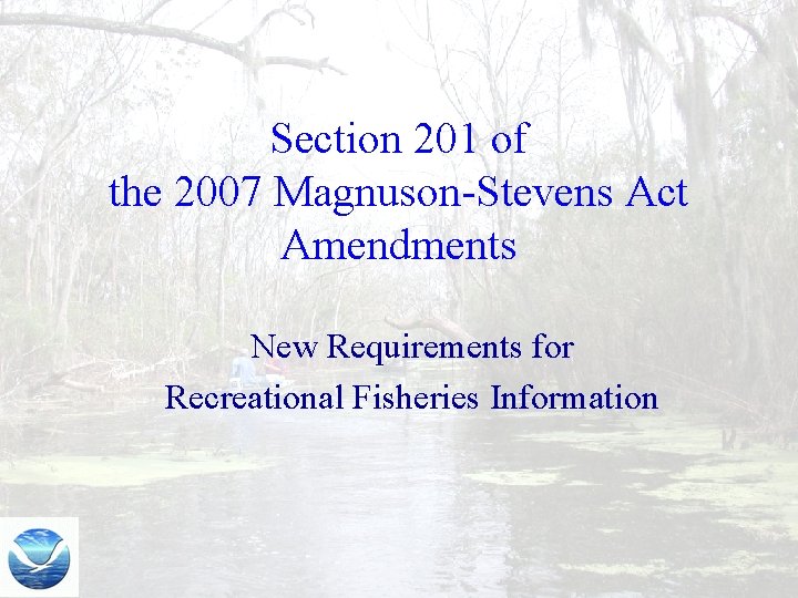 Section 201 of the 2007 MagnusonStevens Act Amendments