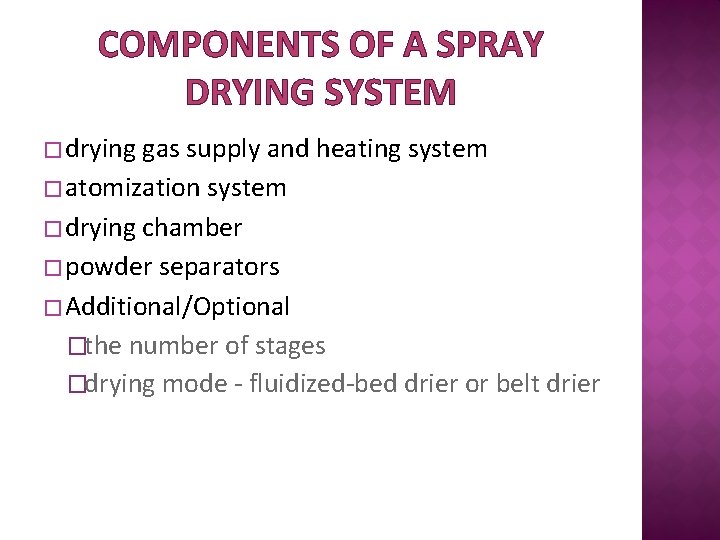 SPRAY DRYING BASIC CONCEPT SPRAY DRYING Spray drying