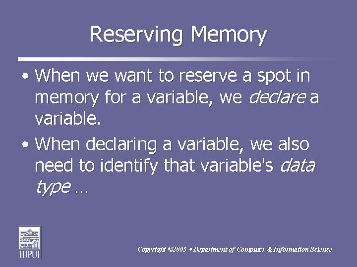 Introducing Variables Copyright 2005 Department of Computer Information