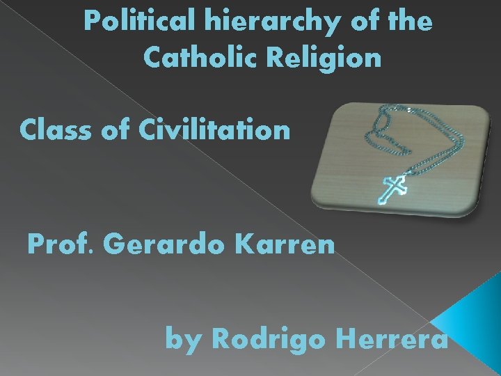 Political hierarchy of the Catholic Religion Class of