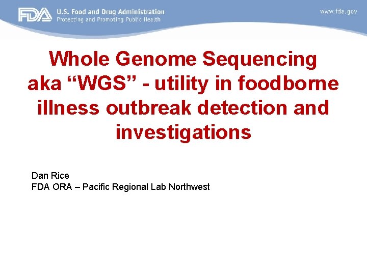 Whole Genome Sequencing aka WGS utility in foodborne