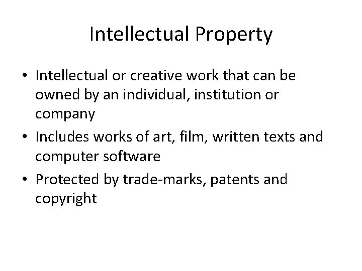 Intellectual Property Intellectual or creative work that can