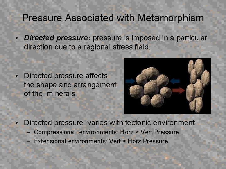 Metamorphic Rocks Metamorphism Literally translates to change of