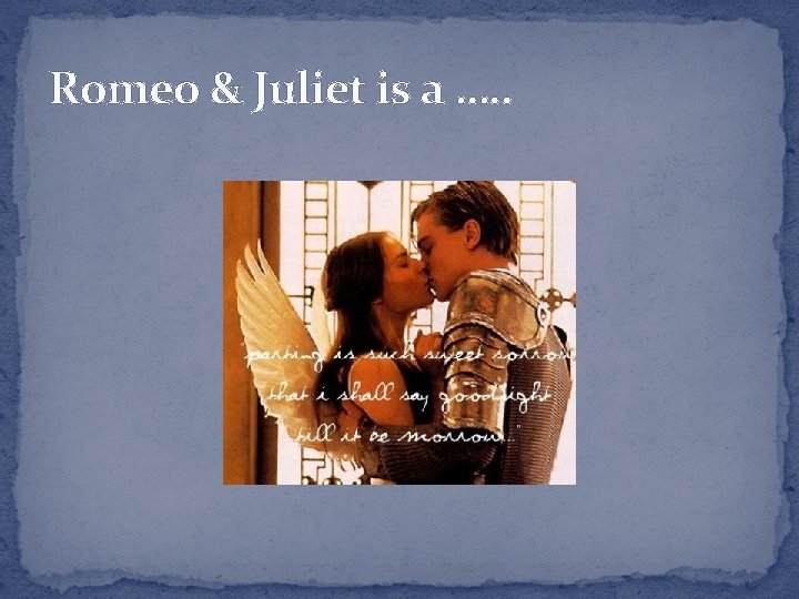 Romeo Juliet Lima 9 H Background Written by