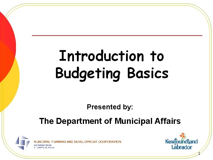 Introduction to Budgeting Basics Presented by The Department