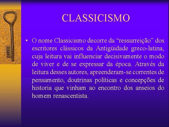 CLASSICISMO E RENASCIMENTO 1527 1580 RENASCIMENTO Renascimento significou