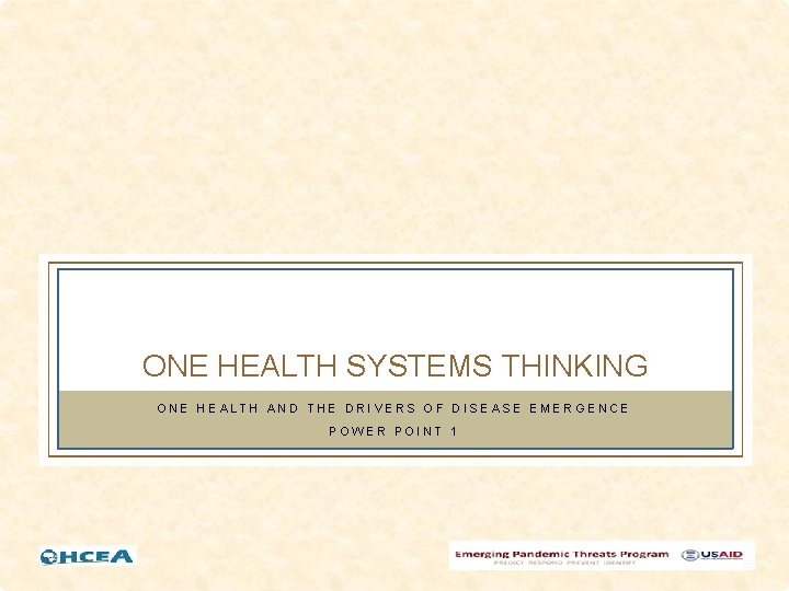 ONE HEALTH SYSTEMS THINKING ONE HEALTH AND THE