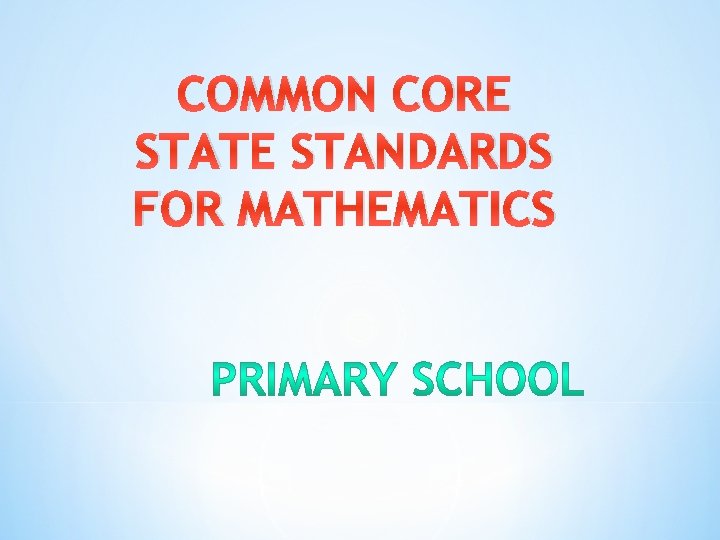 COMMON CORE STATE STANDARDS FOR MATHEMATICS Mathematics experiences
