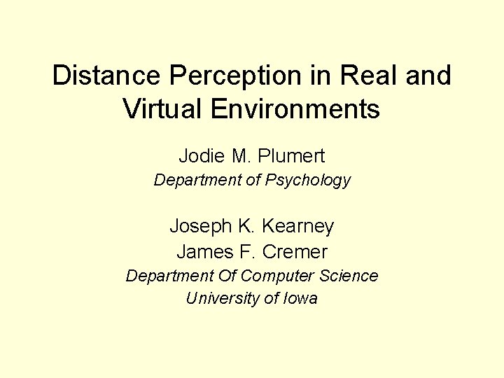 Distance Perception in Real and Virtual Environments Jodie